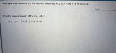 Solved Find A Parametrization Of The Line In Which The