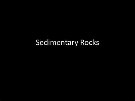 Ppt Sedimentary Rocks Powerpoint Presentation Free Download Id2271478 Ppt Sedimentary Rocks Powerpoint Presentation Free Download Id2271478