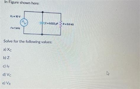 Solved In Figure Shown Here Solve For The Following Values Chegg