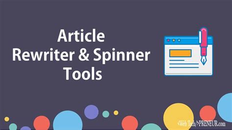 15 Best Article Rewriter And Article Spinner Tools For Content Creation Webtechpreneur