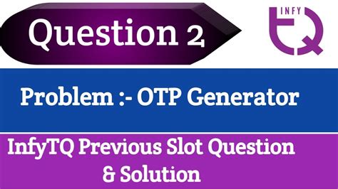 Infytq Previous Problem 2 Infytq Preparation Problem Otp Generator