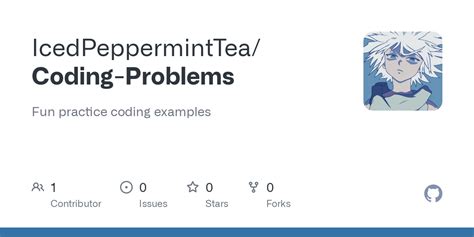 GitHub IcedPeppermintTea Coding Problems Fun Practice Coding Examples