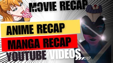 write engaging movie recap manga manhwa and anime recap script for youtube 2024 by deky web