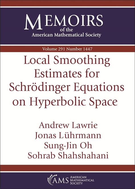 Buy Local Smoothing Estimates For Schrodinger Equations On Hyperbolic