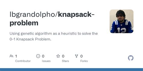 GitHub Lbgrandolpho Knapsack Problem Using Genetic Algorithm As A Heuristic To Solve The