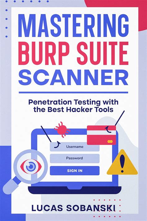 mastering burp suite scanner penetration testing with the best hacker