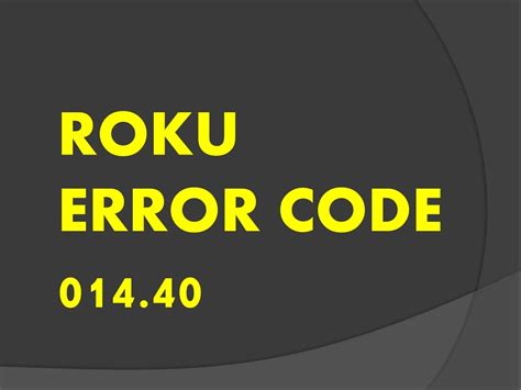 ppt why roku error code 014 40 powerpoint presentation free download