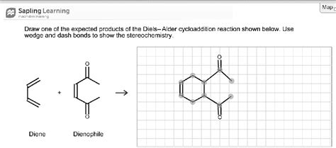 Sapling Learning Macmillan Learning Draw One Of The Expected Products Of The Diels Alder
