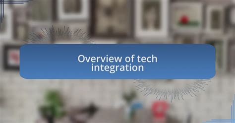 How I Solved Tech Integration Challenges