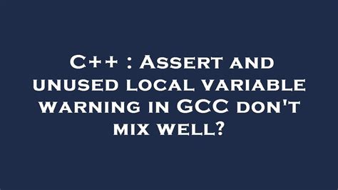 C Assert And Unused Local Variable Warning In Gcc Dont Mix Well