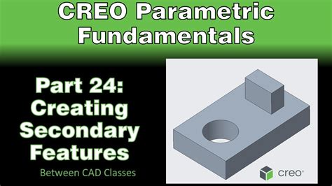Creo Parametric Course - Part 24: Creating Secondary Features - YouTube