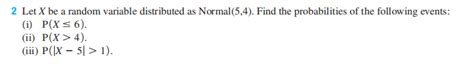 Solved 2 Let X Be A Random Variable Distributed As