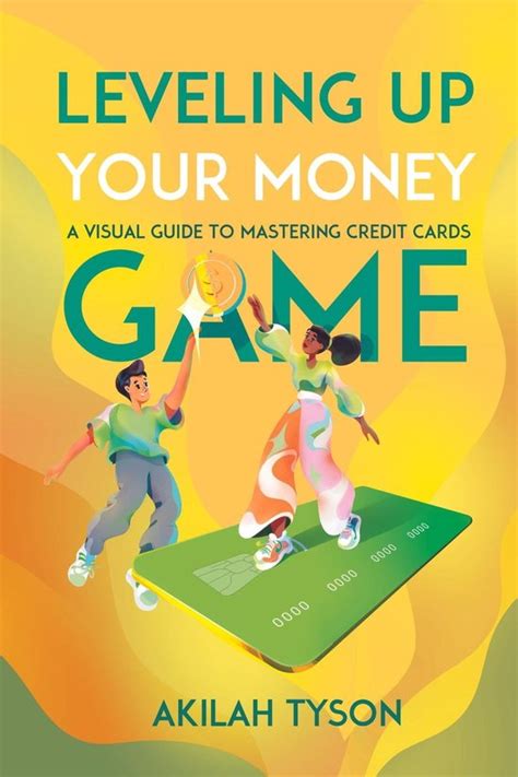 Leveling Up Your Money Game A Visual Guide To Mastering Credit Cards