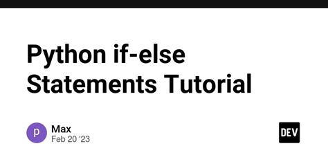 Python If Else Statements Tutorial Dev Community
