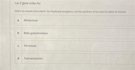 Solved Lac Z Gene Codes For Select An Answer And Submit For
