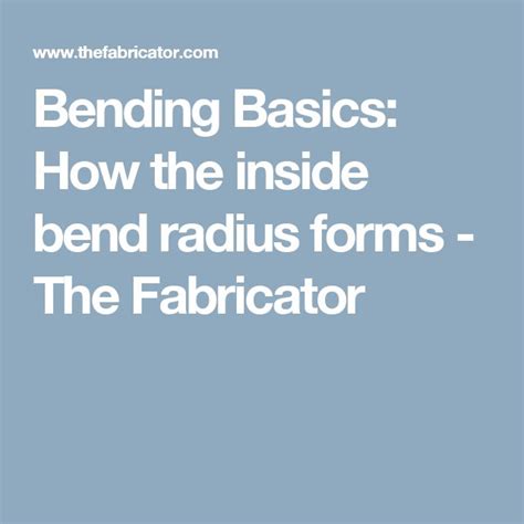 Bending Basics How The Inside Bend Radius Forms The Fabricator Basic Radii Bend