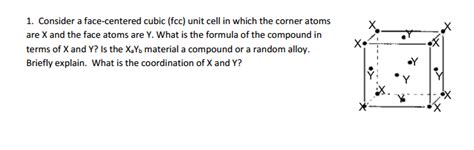 Solved Consider A Face Centered Cubic Fcc Unit Cell Chegg Com