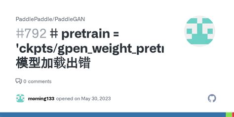 pretrain ckpts gpen weight pretrain pdparams 模型加载出错 · issue 792