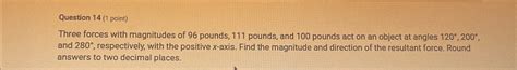 solved question 14 1 ﻿point three forces with magnitudes of