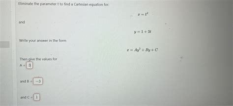 Solved Eliminate The Parameter T To Find A Cartesian Chegg