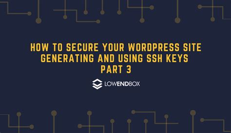 Generating And Using Ssh Keys Part 3 Lowendbox