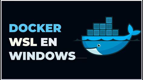 Instalar Docker En Windows Guía Paso A Paso Para Empezar