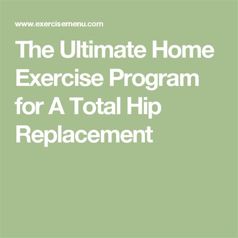 The Ultimate Home Exercise Program For A Total Hip Replacement Artofit