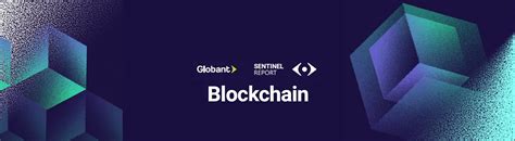 Globants Sentinel Report Blockchain Globant Blog