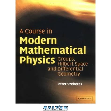 خرید و قیمت دانلود کتاب A Course In Modern Mathematical Physics Groups Hilbert Space And