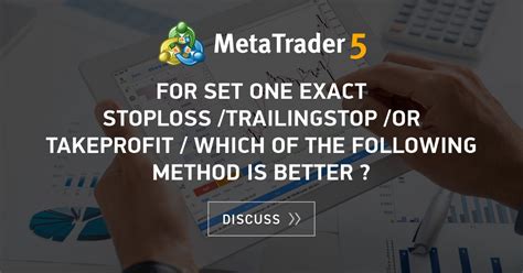 For Set One Exact Stoploss Trailingstop Or Takeprofit Which Of The