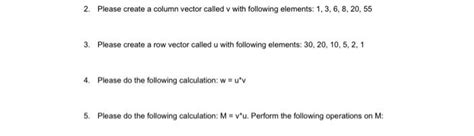 Solved Please Create A Column Vector Called V With Chegg