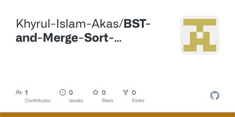 github khyrul islam akas bst and merge sort algorithm
