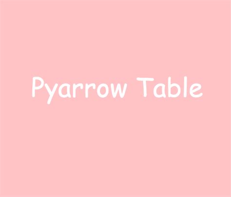 [Apache Arrow] Pyarrow Table 알아보기 :: 코딩수집