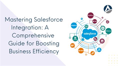 Mastering Salesforce Integration A Comprehensive Guide For Boosting