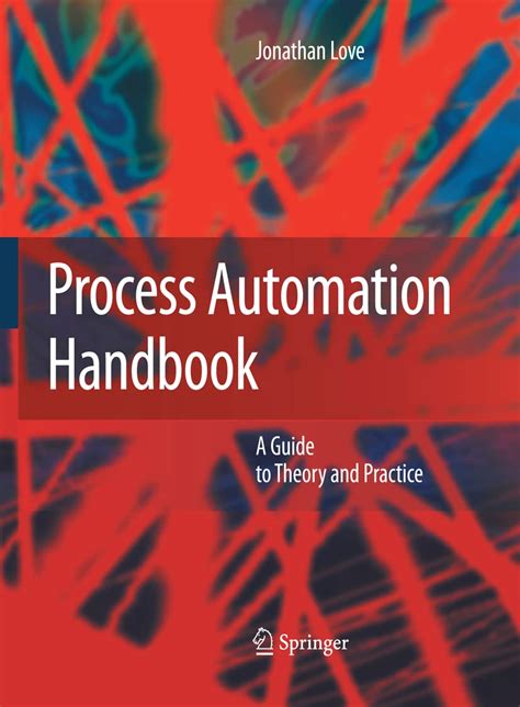 Process Automation Handbook A Guide To Theory And Practice Love Jonathan 9781447168195
