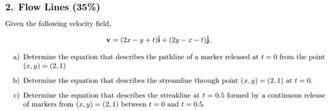 Solved Given The Following Velocity Field V 2x Y T I