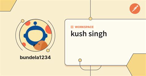 Kush Singh Postman Api Network