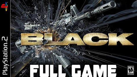 Black Full Ps2 Gameplay Walkthrough Full Game Ps2 Longplay Youtube