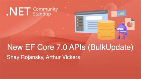 Net Data Community Standup New Ef Core 7 0 Apis Bulk Update Eduardo Fonseca