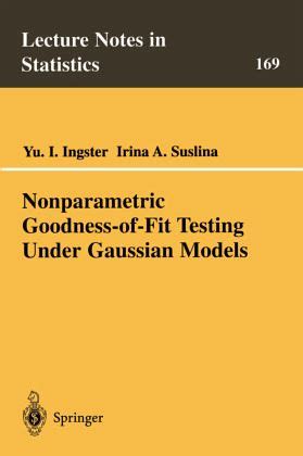 Nonparametric Goodness Of Fit Testing Under Gaussian Models Von Y I Ingster I A Suslina