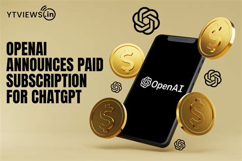 OpenAI Announces Paid Subscription For ChatGPT YTVIEWS IN