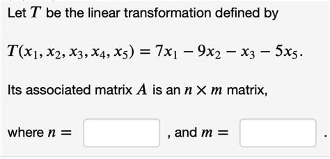 Solved Let T Be The Linear Transformation Defined By T X1 Chegg Com