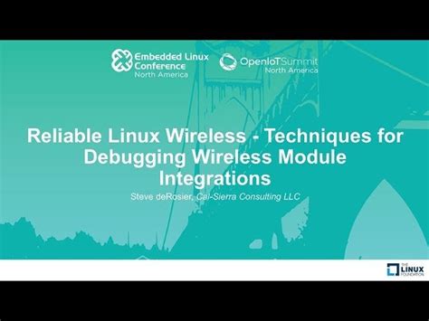 Conference Talks Talk Reliable Linux Wireless Techniques For