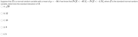 Solved Suppose That X Is A Normal Random Variable With A