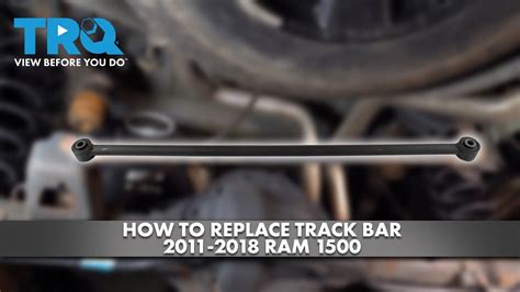 How To Replace Track Bar 2011 2018 Ram 1500 1A Auto