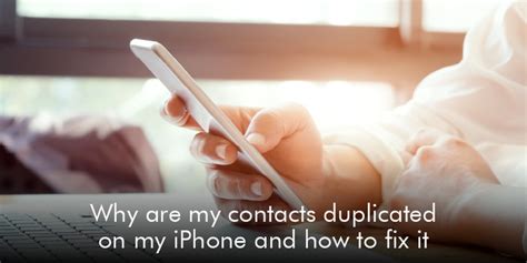 Why Are My Contacts Duplicated On My Iphone And How To Fix It Covve
