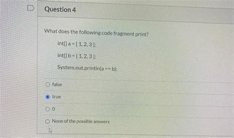 Solved Question 4 What does the following code fragment | Chegg.com