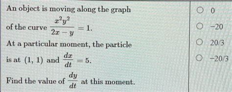 Solved An Object Is Moving Along The Graph Of The Curve Chegg