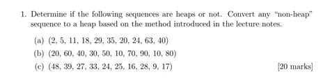 Solved 1 Determine If The Following Sequences Are Heaps Or