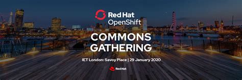 Recap London Openshift Commons Gathering January 29th 2020 [videos And Slides]